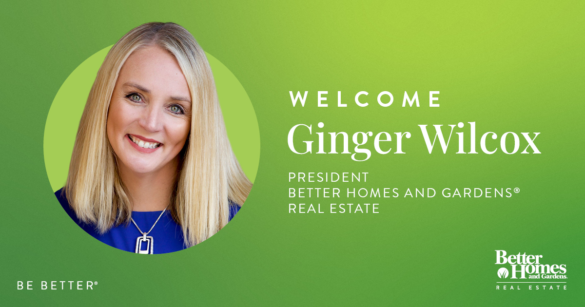 BETTER HOMES AND GARDENS REAL ESTATE ANNOUNCES GINGER WILCOX AS BRAND ...